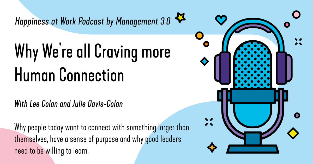 Why We're all Craving more Human Connection - Management 3.0 Podcast