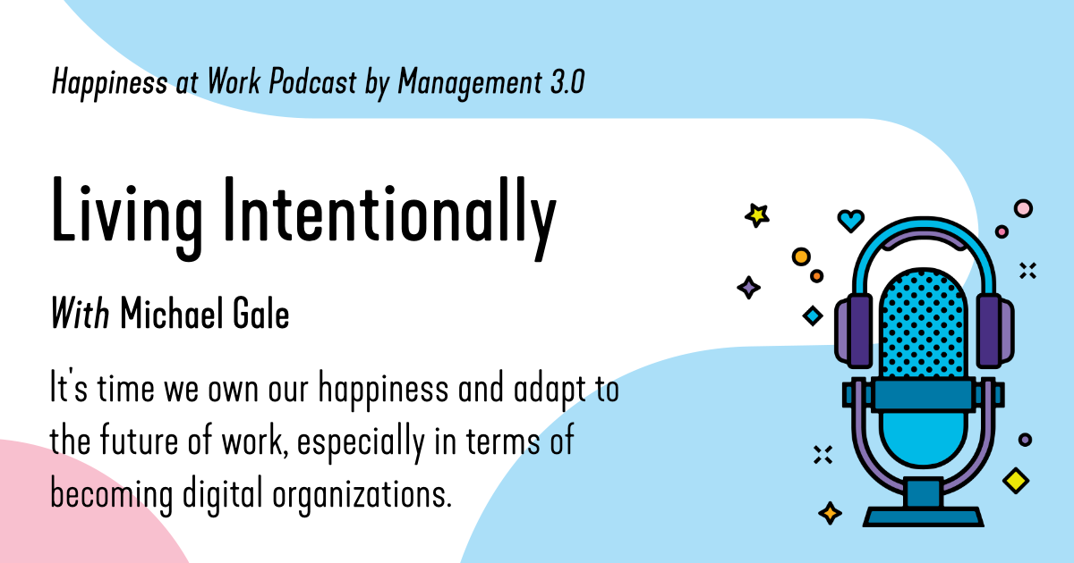 What's the right formula for happiness at work? - Management 3.0 Podcast