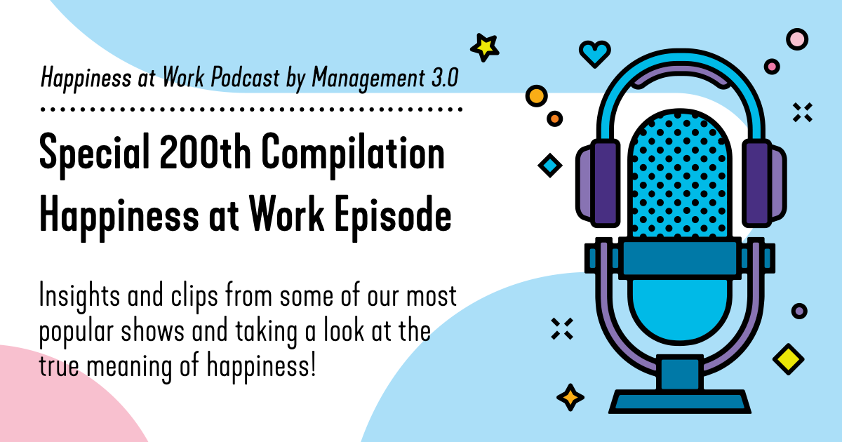 Special 200th Compilation Happiness at Work Episode - Management 3.0 ...