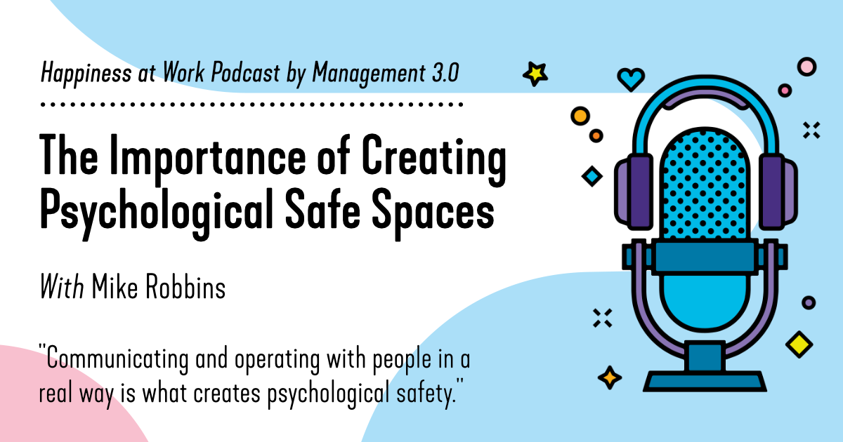 The Importance of Creating Psychological Safe Spaces - Management 3.0 ...