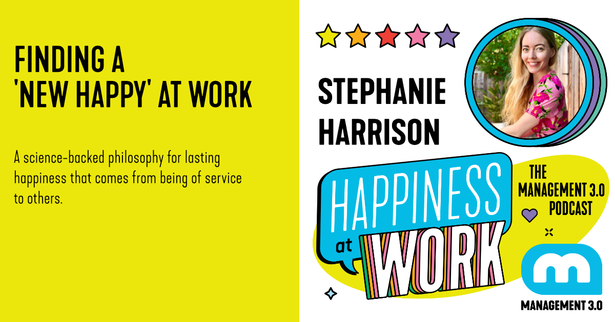 Finding a 'New Happy' at Work - Management 3.0 Podcast