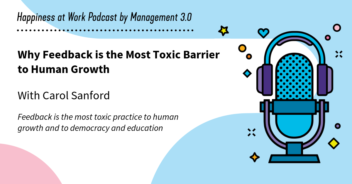 Why Feedback is the Most Toxic Barrier to Human Growth - Management 3.0 ...